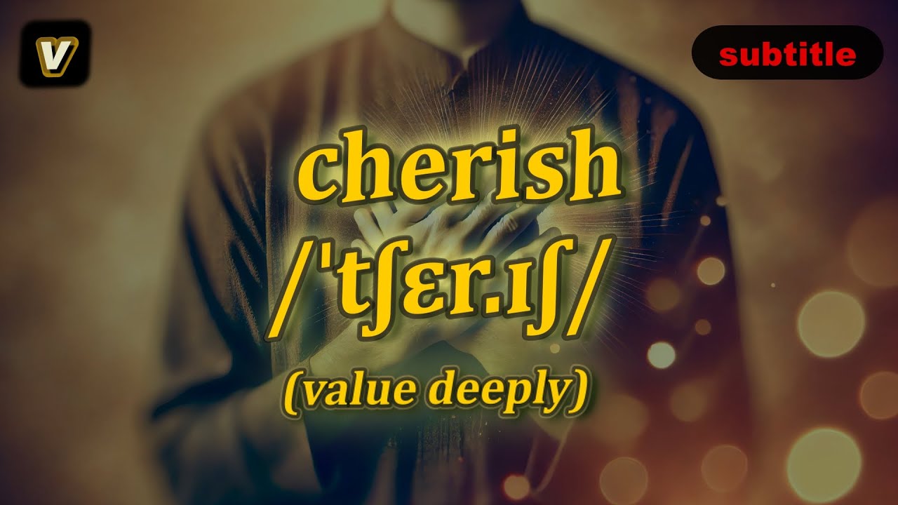 [v] Cherish meaning (value deeply) with 5 examples - YouTube