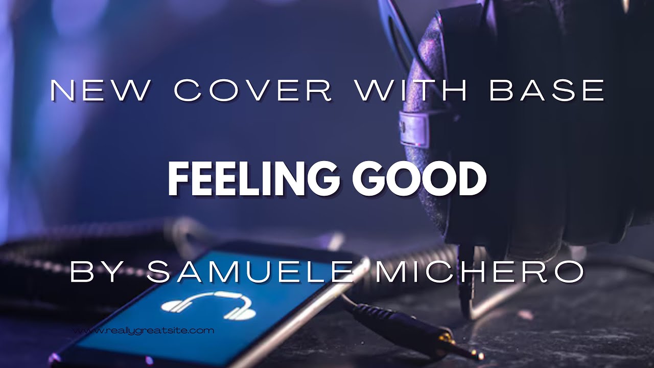 Feeling Good by Michael Bublè (cover with base by Samuele Michero ...