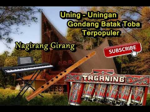 UNING UNINGAN GONDANG BATAK TOBA TERPOPULER NAGIRANG GIRANG - YouTube