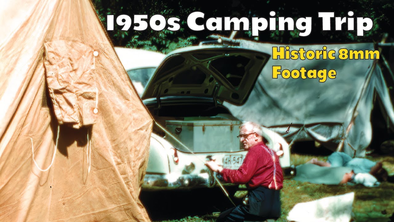 What Camping Was Like In The 1950s Vintage Super 8 Home Video Youtube