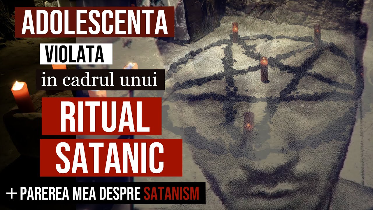 Adolescenta VIOLATA in cadrul unui RITUAL SATANIC in Giuirgiu ...