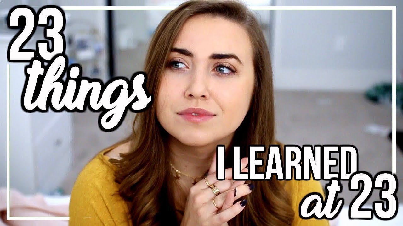 23 Things I Learned in 23 Years! - YouTube