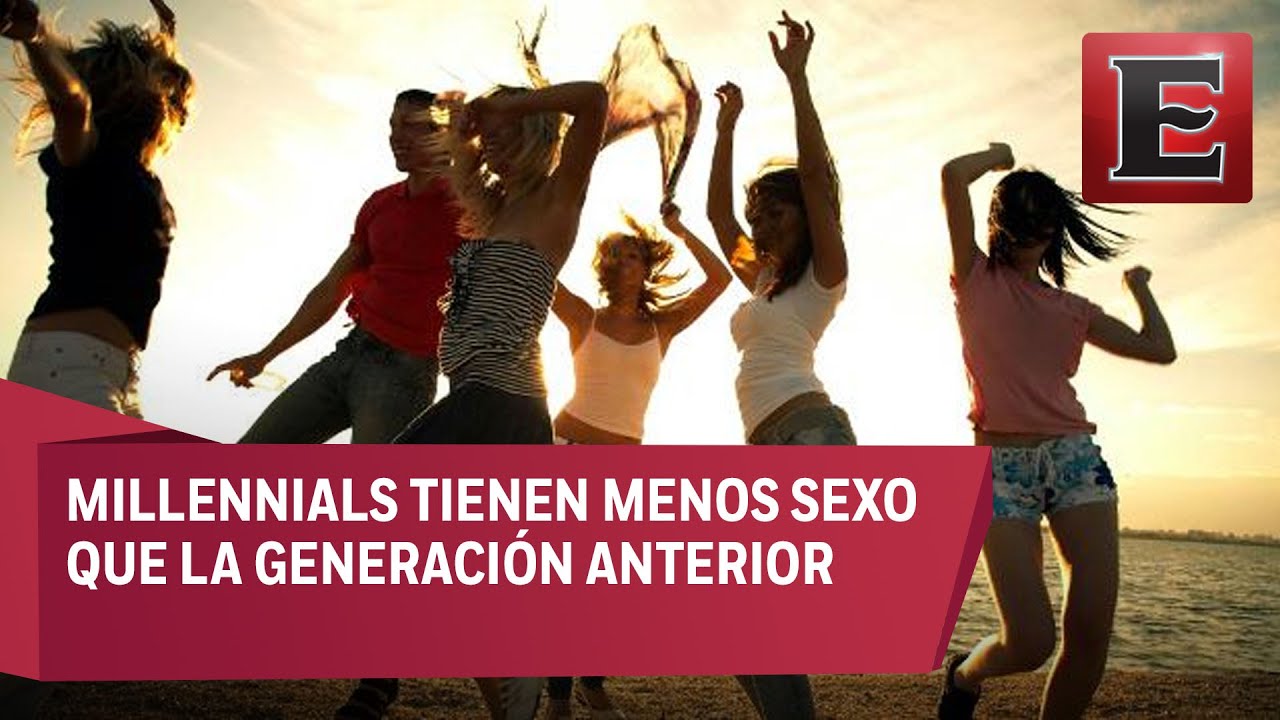 Los Millennials Tienen Menos Sexo Que La Generación Anterior Youtube