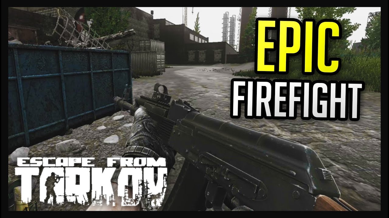 EPIC FIREFIGHT - Escape from Tarkov - YouTube