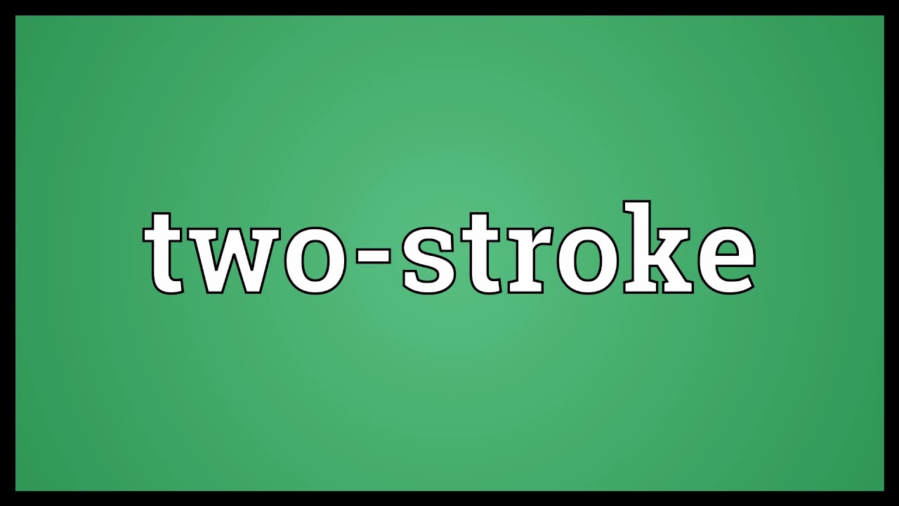 Two stroke Meaning YouTube two-stroke-meaning-youtube