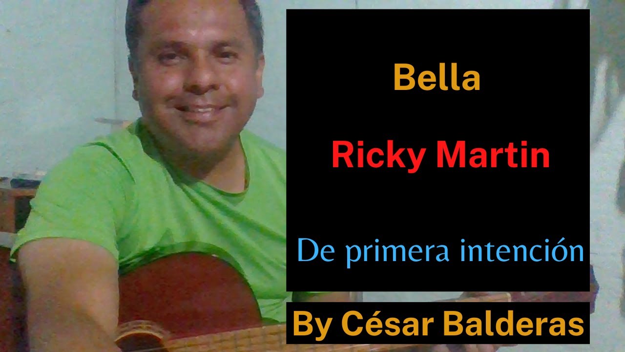 Ricky Martin_Bella_De primera intención_By César Balderas - YouTube