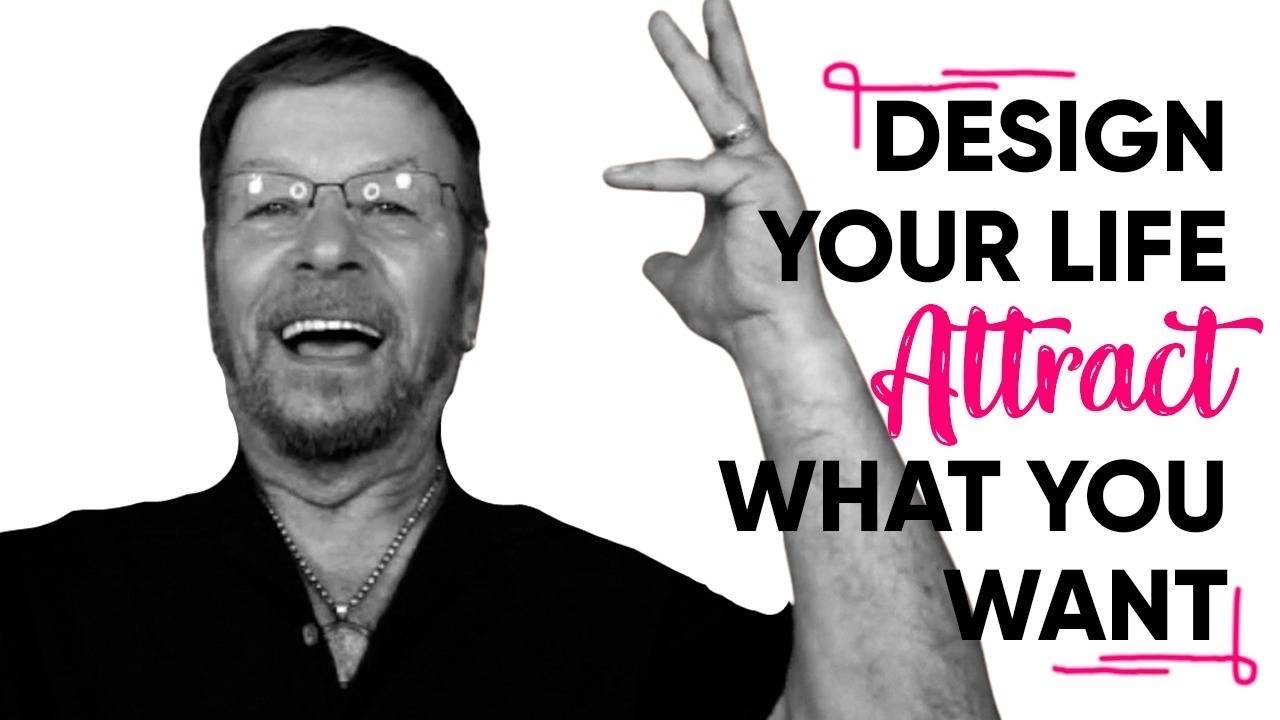 Design Your Life: Improve Your Self-Image Attract What You Want - YouTube
