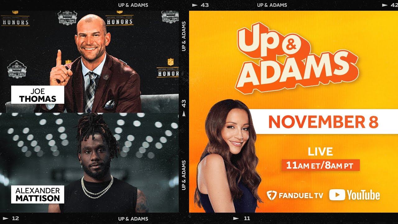 Up & Adams Show with Kay Adams! Joe Thomas, Alexander Mattison ...