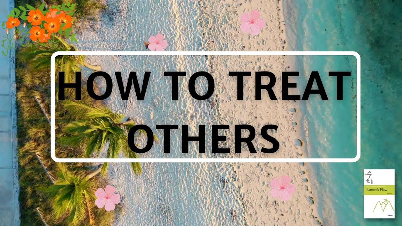 How To Treat Others | From Nature's Flow by Woo Myung - YouTube
