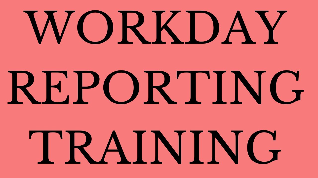 Workday Reporting Training | workday Reporting Tutorial | workday ...