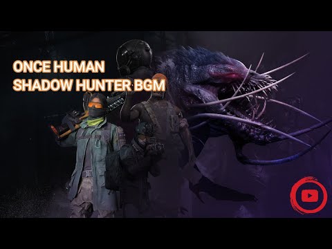 ONCE HUMAN | SHADOW HUNTER BGM - YouTube
