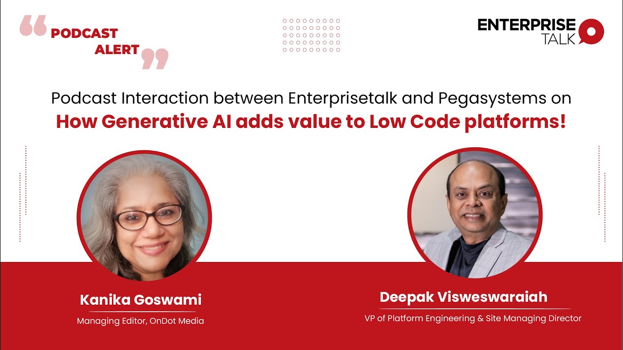 How AI adds value to Low Code platforms | Podcast with Deepak Visweswaraiah | Pegasystems - YouTube