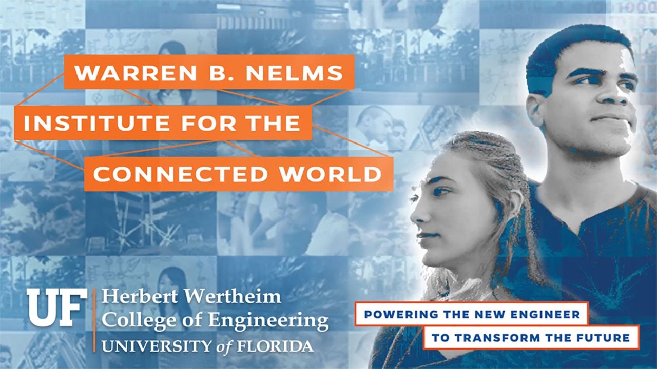 The UF Warren B. Nelms Institute for the Connected World - YouTube