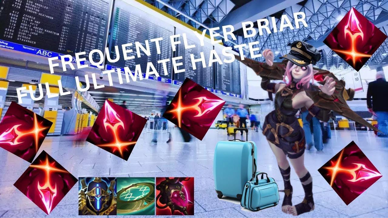 Frequent Flyer Briar (Full Ultimate Haste runes and items) FULL ...