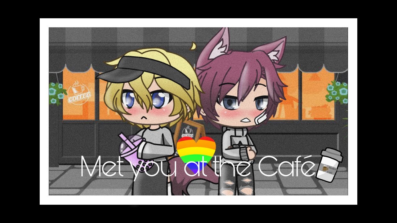 Met you at the cafe |GLMM| Gacha Life - YouTube