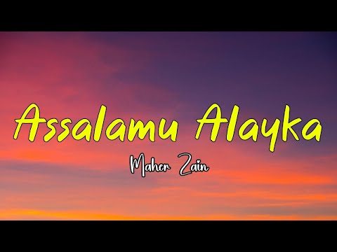 Maher Zain  - Assalamu Alayka (Lirik)