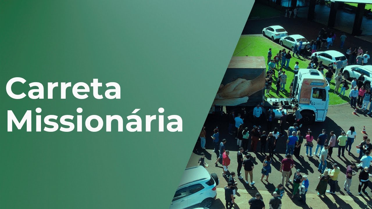 Campanha de Missões Estaduais 2023 - Carreta Missionária - YouTube