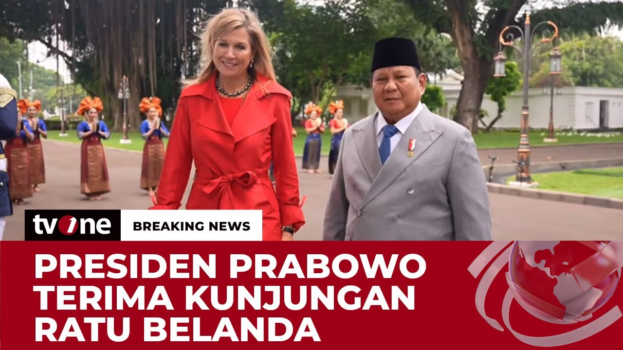 [BREAKING NEWS] Presiden Prabowo Terima Kunjungan Ratu Belanda di ...
