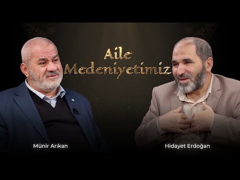Ailenin Kutsiyeti ve Önemi Nereden Geliyor? | Aile Medeniyetimiz - Hidayet Erdoğan