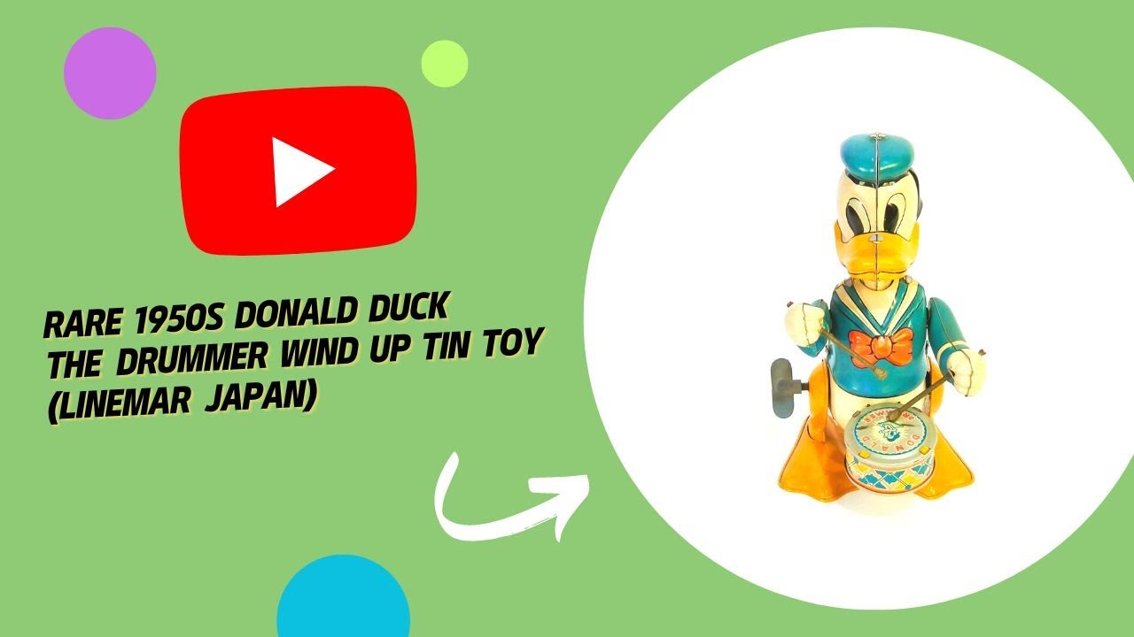 1950s Donald Duck The Drummer Wind up Tin Toy (Linemar Japan) - YouTube