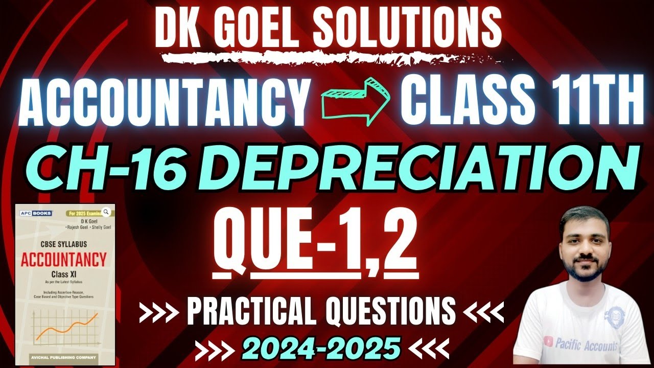 DEPRECIATION CLASS 11 | CH 16 | ACCOUNTS | DK GOEL | Q-1 | Q-2 ...
