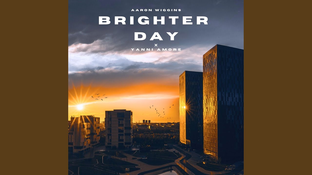Brighter Day - YouTube