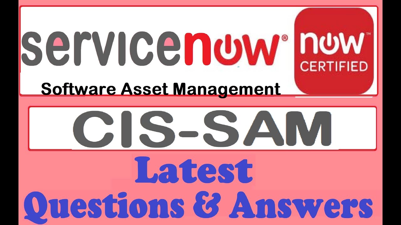 Part#1:ServiceNow(CIS-SAM): Certified Implementation Specialist ...