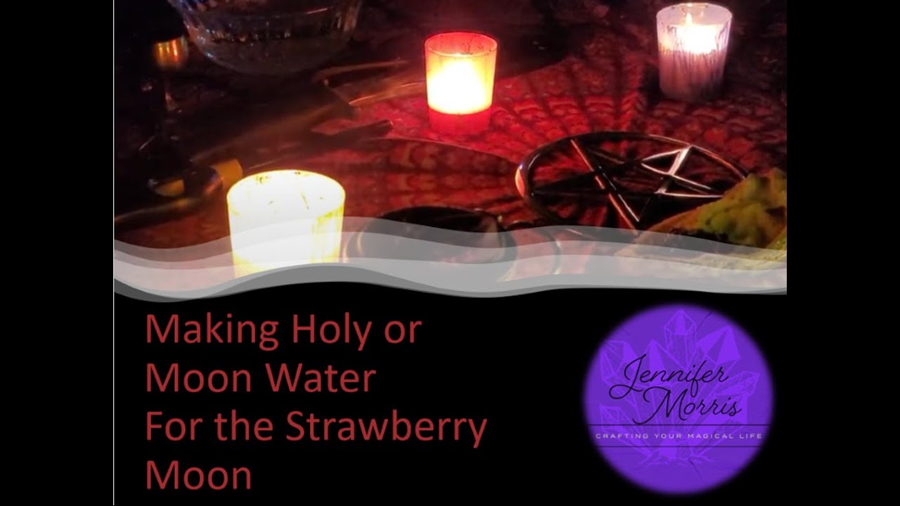 Making Holy or Moon Water For the Strawberry Moon - YouTube