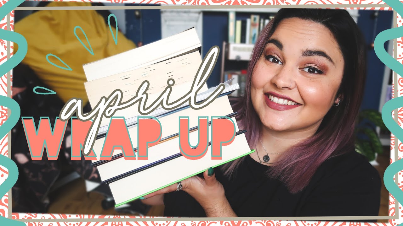 APRIL WRAP UP // 7 Books // 2021 - YouTube