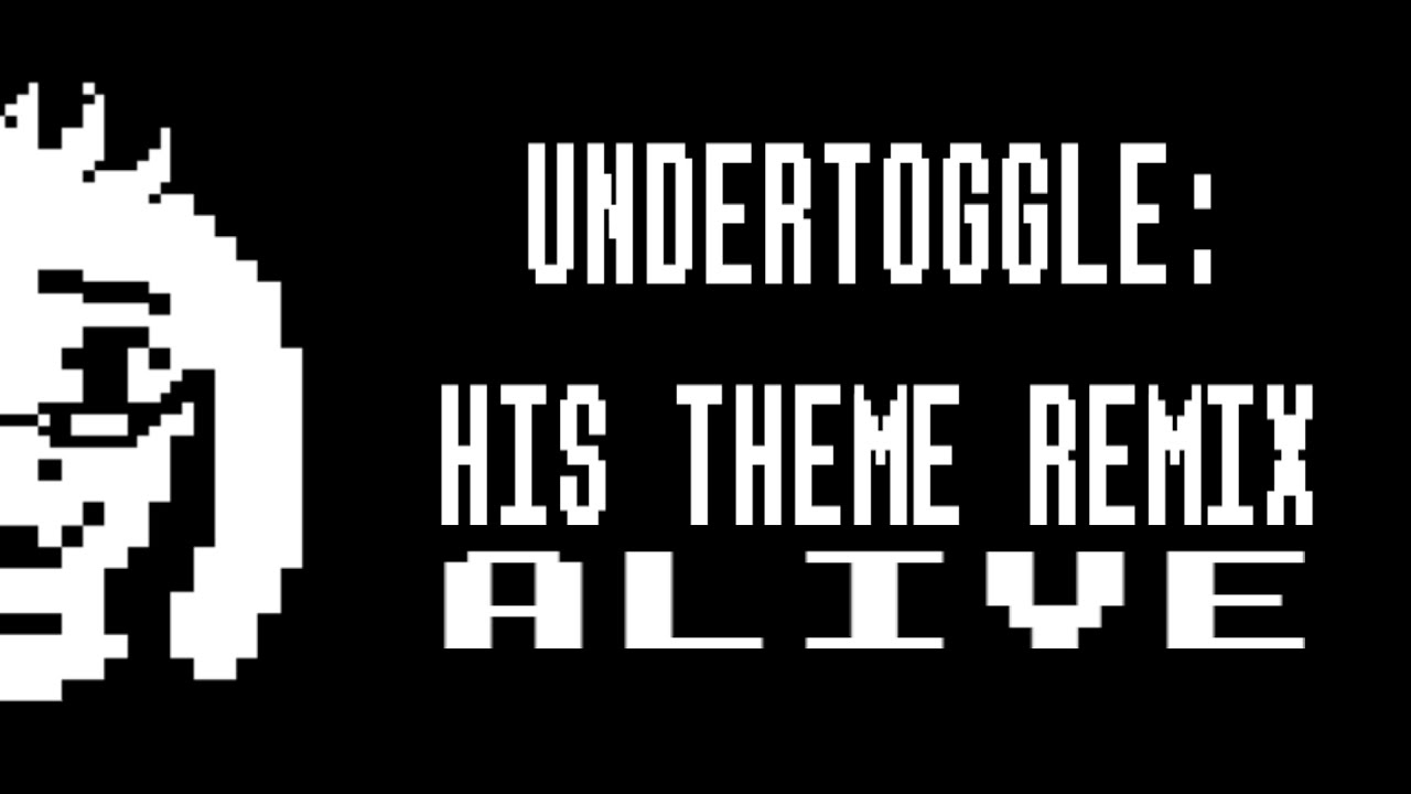 Undertoggle: Alive (AU - His Theme Remix) - YouTube