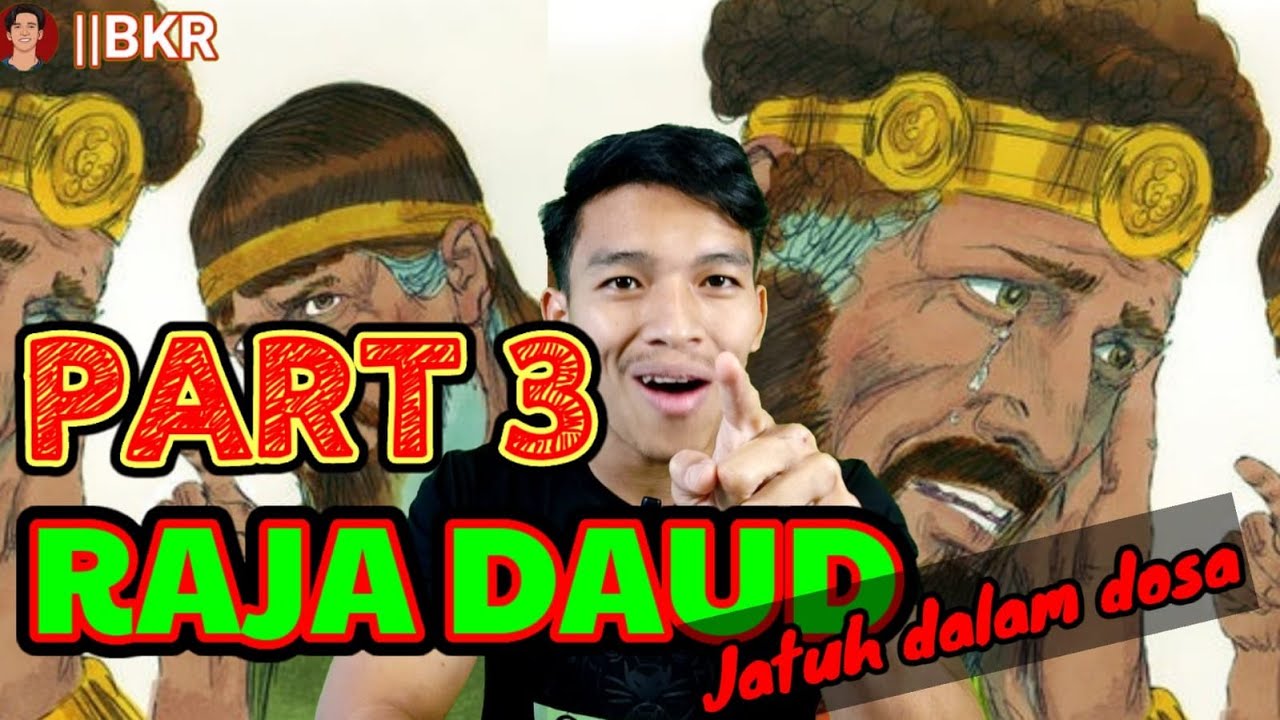PART III : kEJATUHAN RAJA DAUD DALAM DOSA(tokohalkitab03) - YouTube