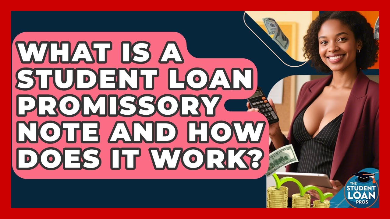 What Is A Student Loan Promissory Note And How Does It Work? - The ...