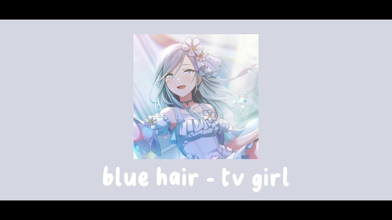 blue hair - tv girl || (sped up / nightcore) - YouTube