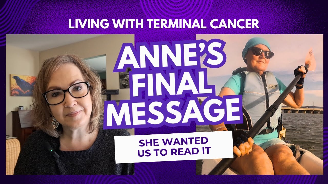 "Anne’s Final Message" - A Powerful Cancer Story for Those Facing ...