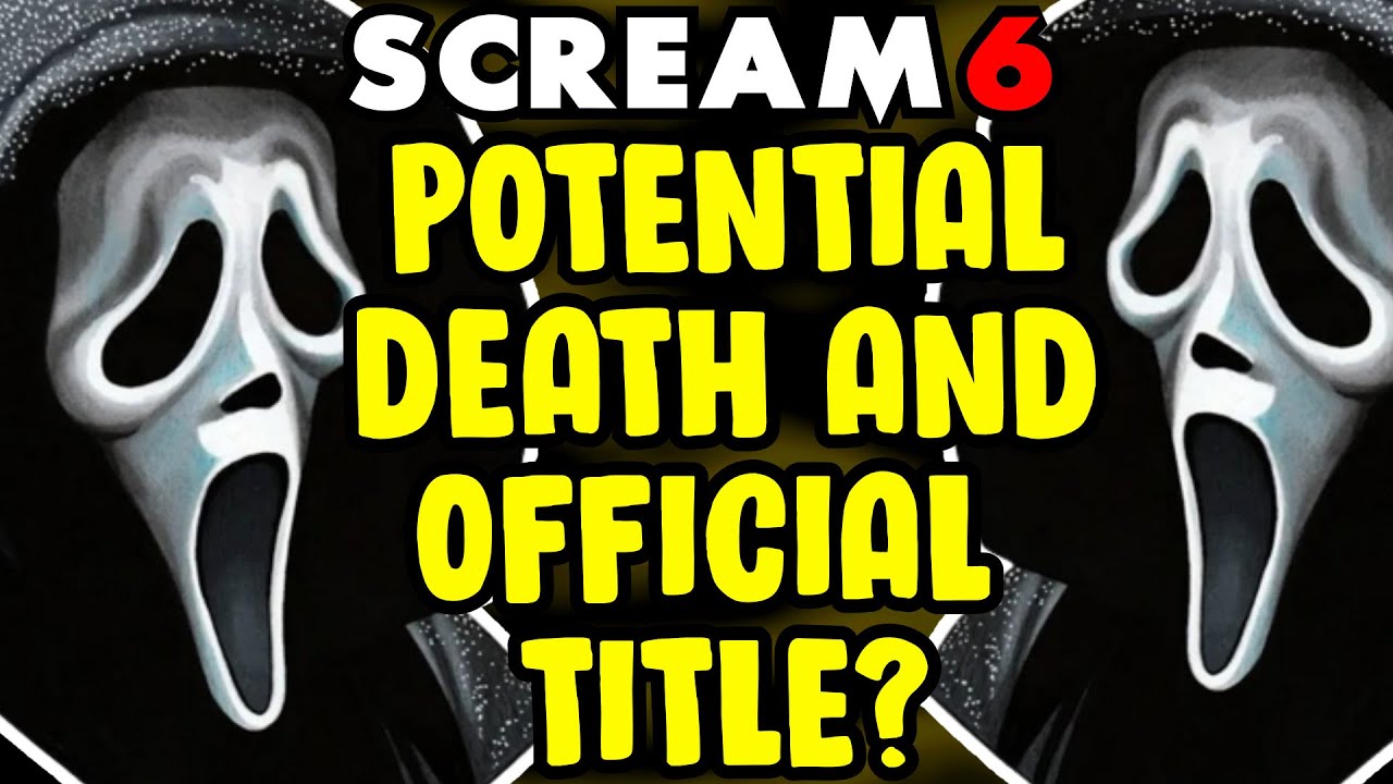 Scream 6 | Potential DEATH Leak + Official Title Revealed? - YouTube