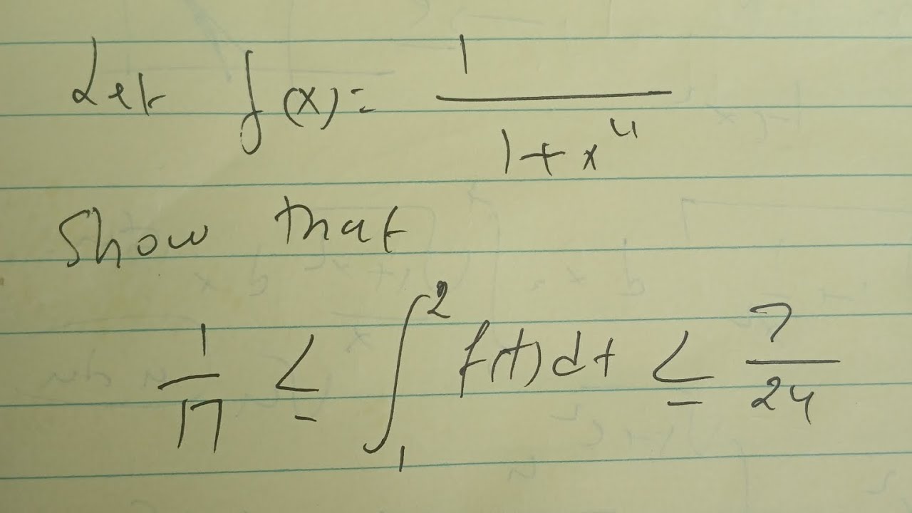 How to find upper bounds and lower bounds for an integral. We study one ...