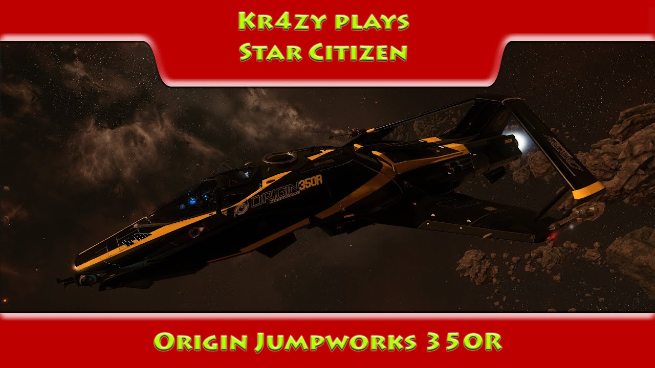 Star Citizen - Origin Jumpworks 350R - YouTube