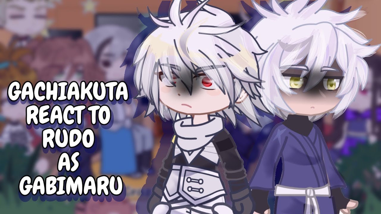 Gachiakuta React To Rudo As Gabimaru // Gacha Club - YouTube