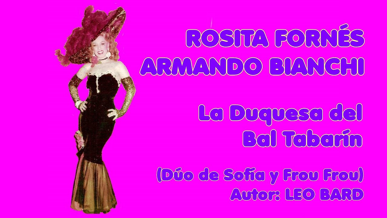 ROSITA FORNÉS * LA DUQUESA DEL BAL TABARÍN / Dúo de Sofía y Frou Frou ...