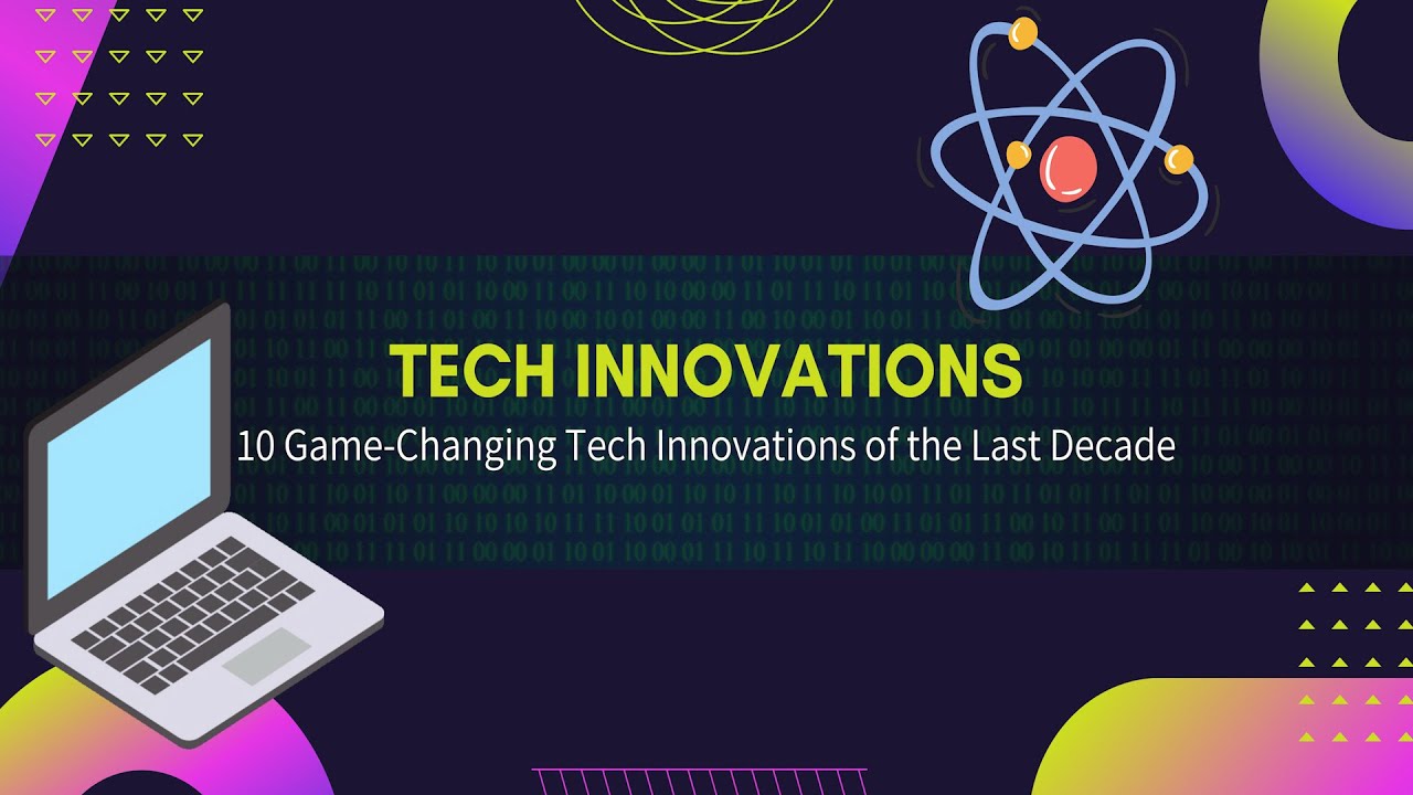 10 Game-Changing Tech Innovations of the Last Decade - YouTube