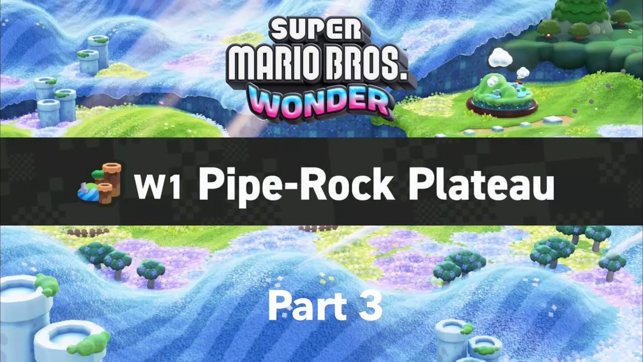 Super Mario Bros. Wonder - W1 Pipe-Rock Plateau (Part 3) - YouTube