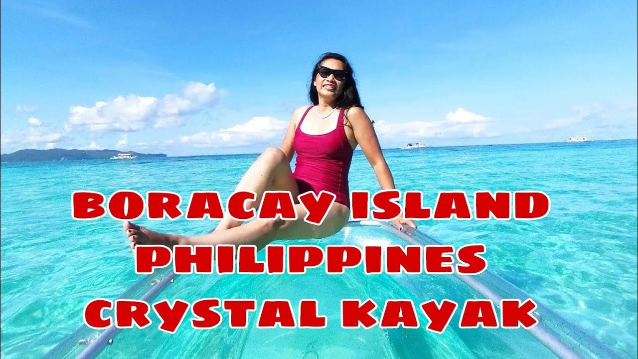 Boracay Island 2022 Crystal Kayak - YouTube