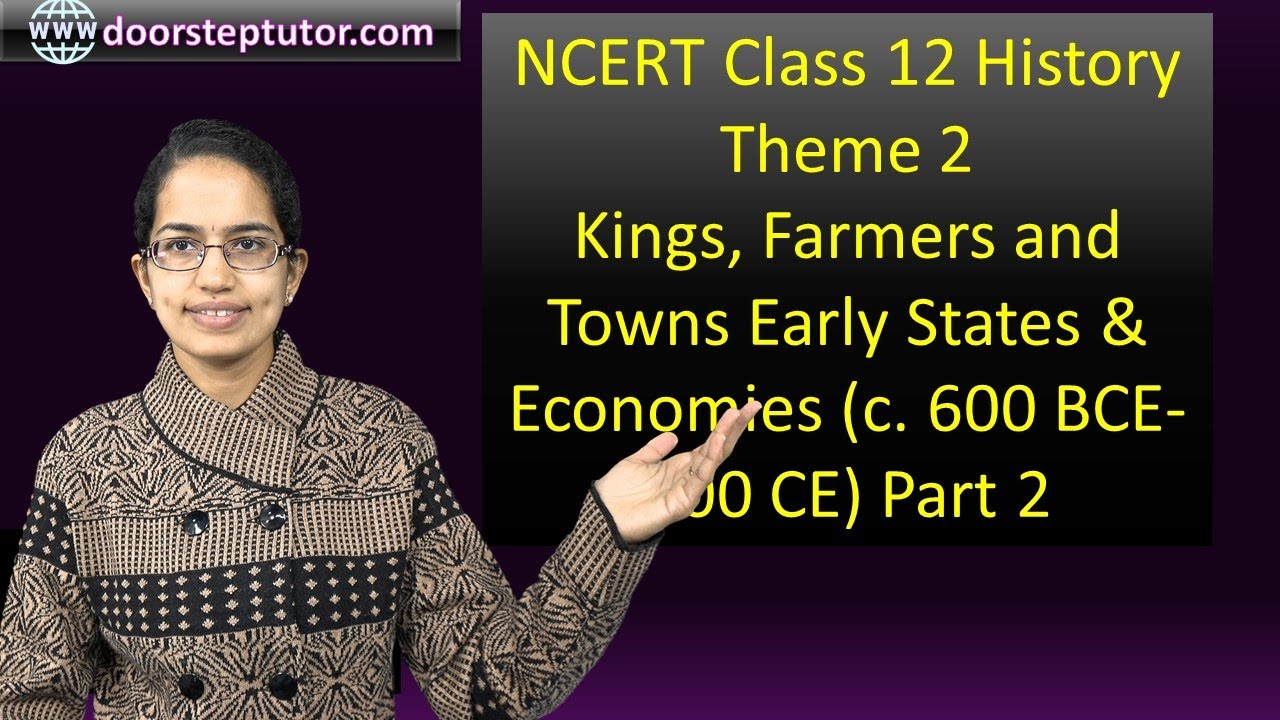NCERT Class 12 History: Theme 2 - Kings, Farmers and Towns Early States ...