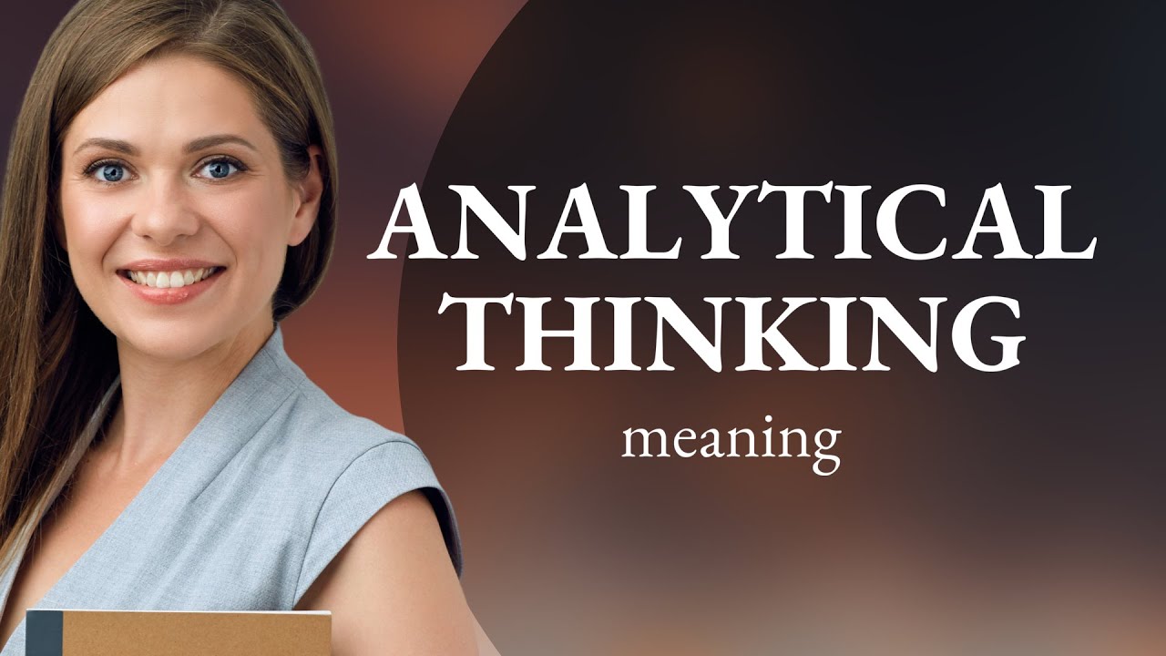 Unveiling The Power Of Analytical Thinking Youtube