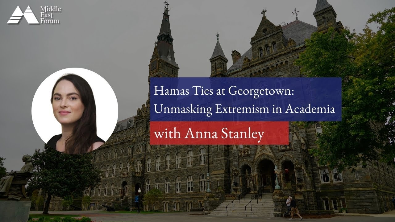 "Hamas Ties at Georgetown: Unmasking Extremism in Academia" with Anna ...