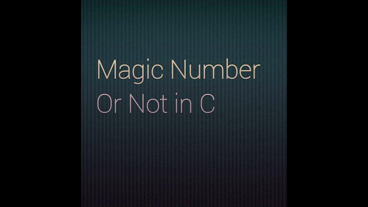 Magic number Or not in c - YouTube