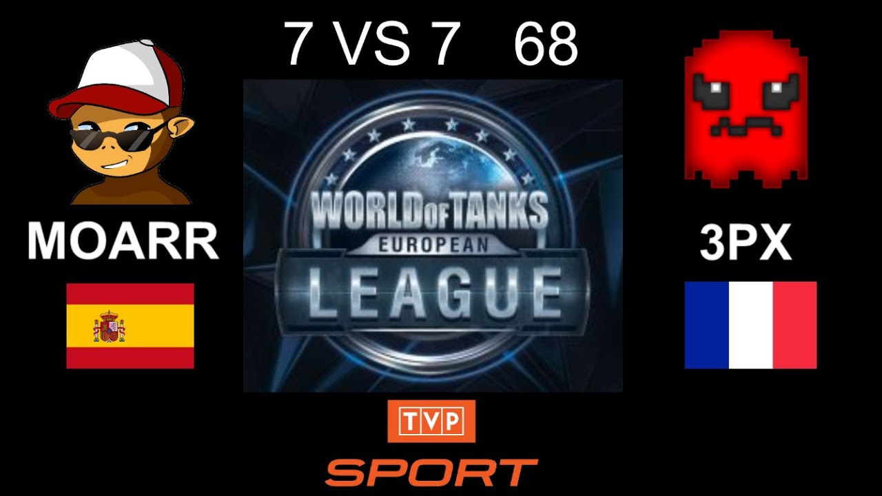 MOARR vs 3PX | TVP Sport European League | 7vs7 68 Bo5 | World of Tanks ...