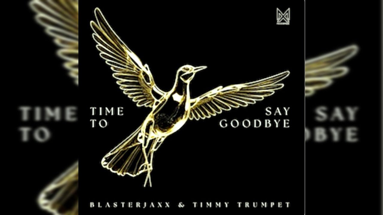 Blasterjaxx x Timmy Trumpet - Time To Say Goodbye (Preview) - YouTube