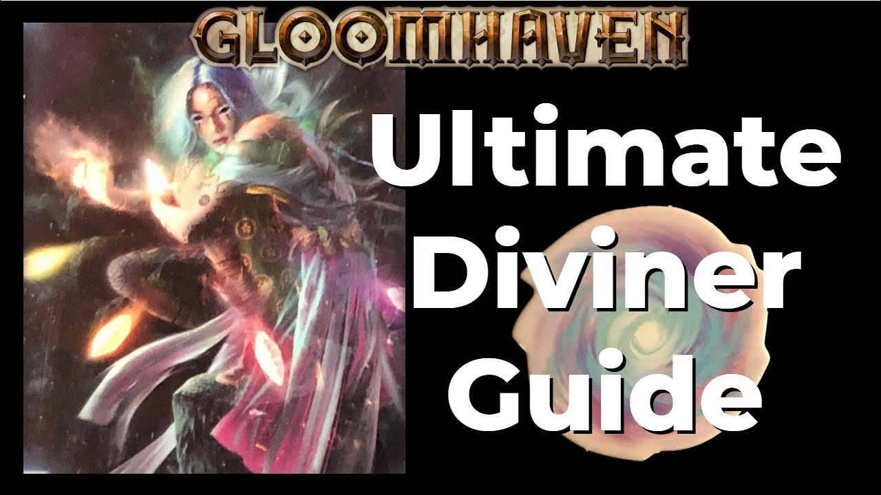 Gloomhaven - Ultimate Diviner Guide(NEW 2nd Edition) - YouTube