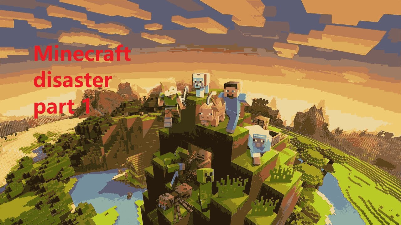 minecraft disaster part 1 - YouTube